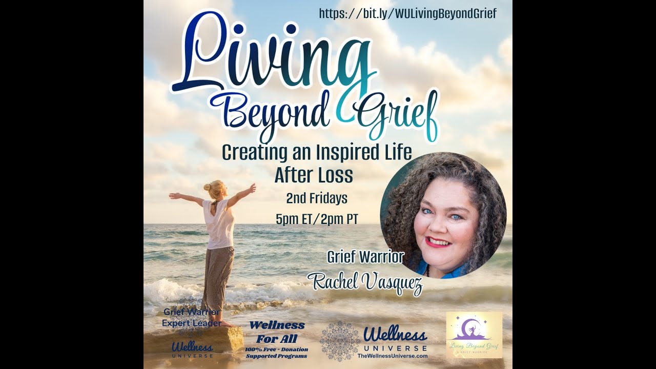 Living Beyond Grief with WU Expert Rachel Vasquez intro - YouTube