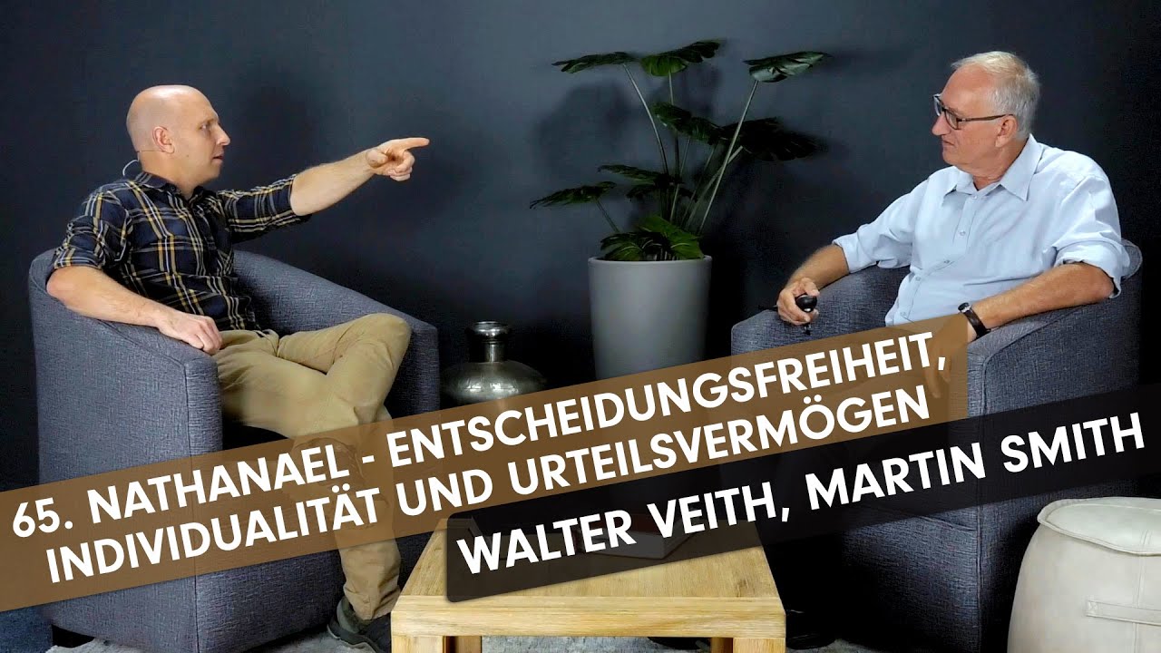 65. Nathanael - Entscheidungsfreiheit, Individualität und ...