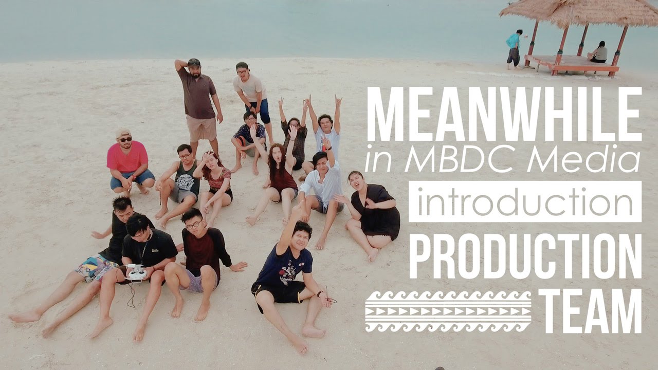 Meanwhile in MBDC Media - Introduction Production Team - YouTube