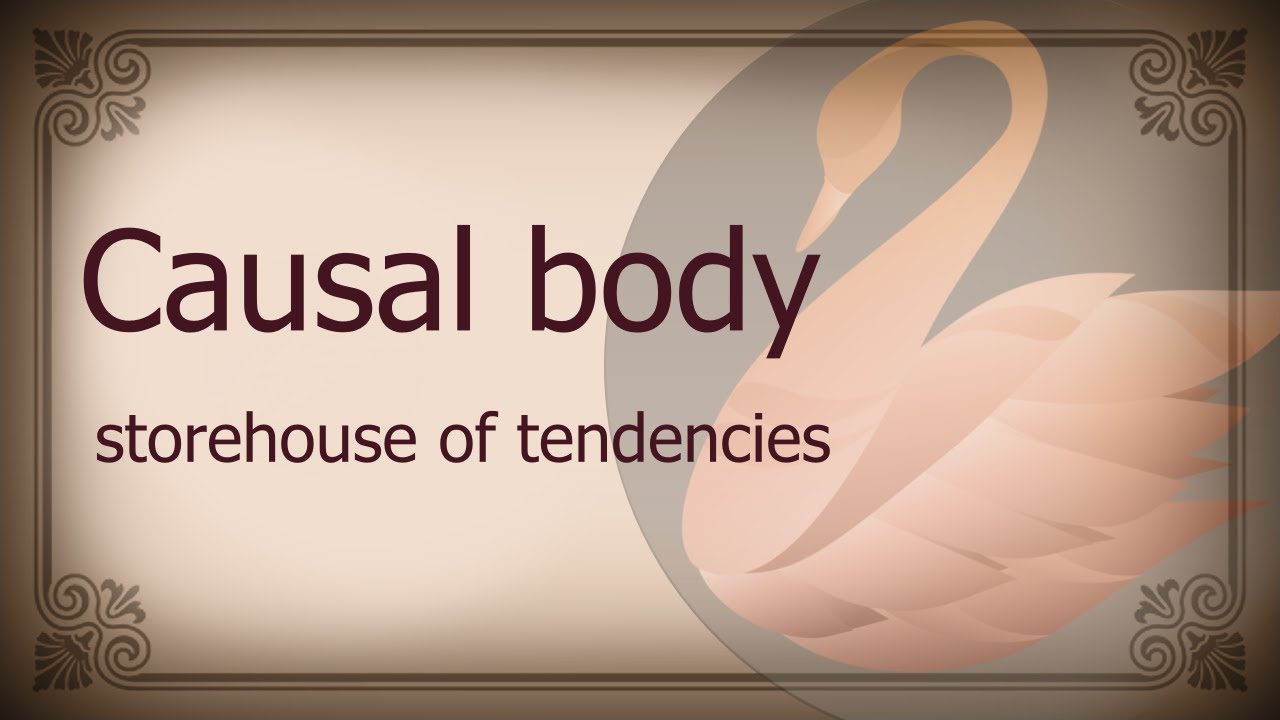 Causal Body - storehouse of tendencies - YouTube