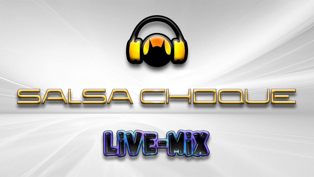😊 Salsa Choque (Live-Mix) 2018 - YouTube