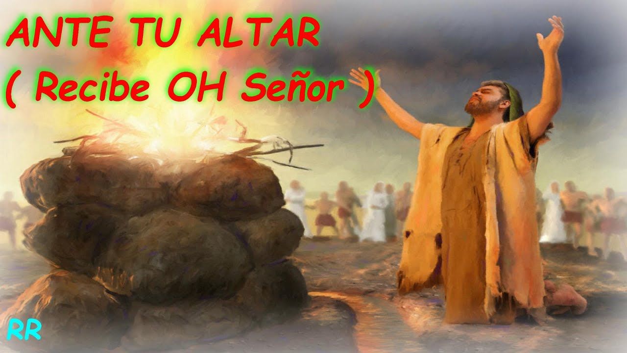 Ante Tu Altar Recibe OH Señor 2023 RR - YouTube