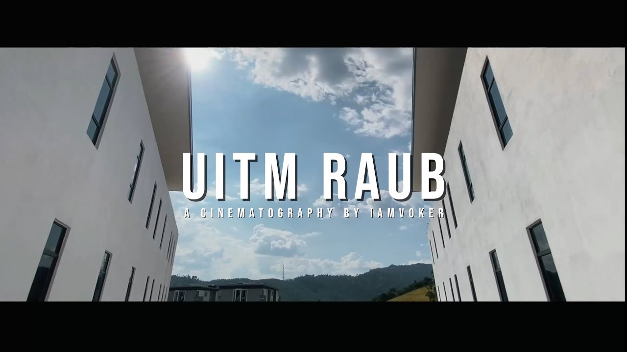 UiTM Raub - A cinematography video by @iamvoker - YouTube