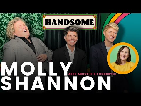 Molly Shannon asks about Irish Goodbyes | Handsome