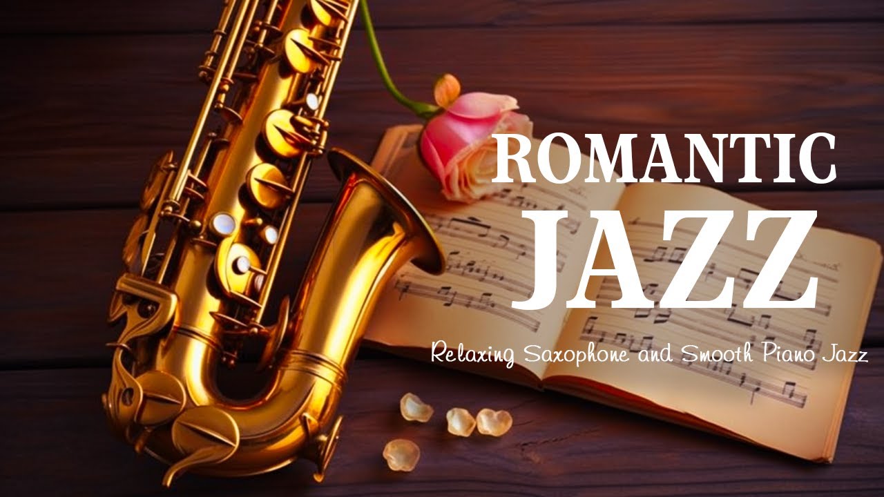 Romantic Calm Jazz Saxophone - Smooth Night Sax Jazz & Romantic ...