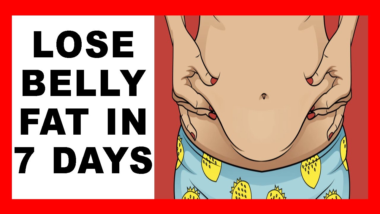 Lose Belly Fat In 7 Days YouTube lose-belly-fat-in-7-days-youtube