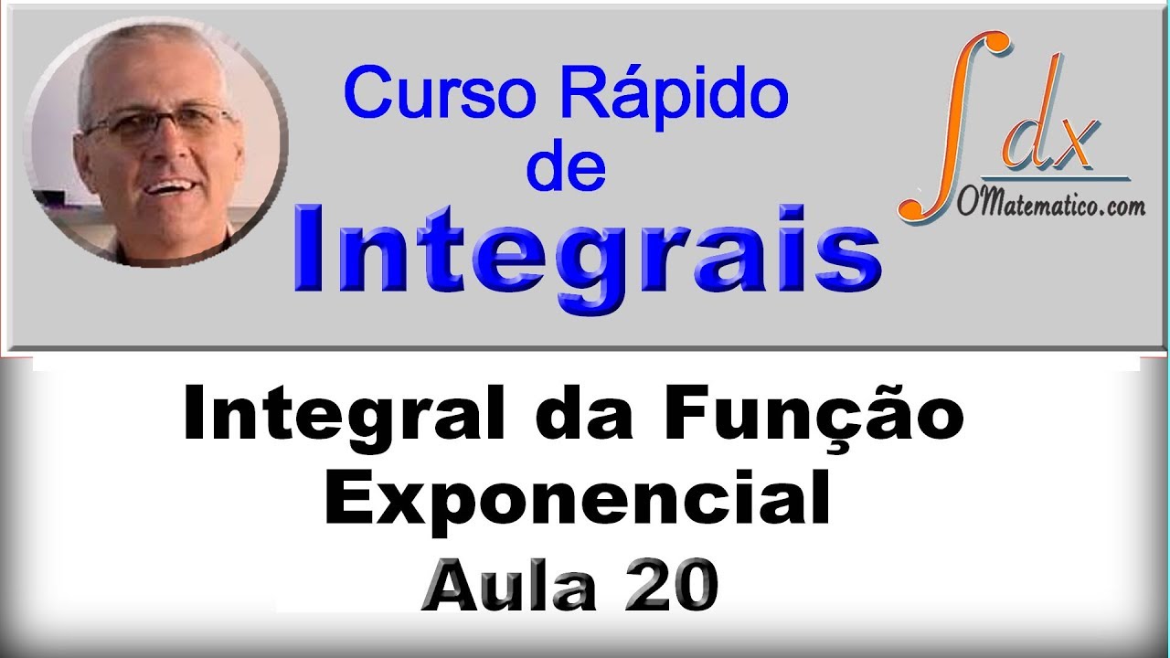 GRINGS - INTEGRAIS - Integral da Função Exponencial - ( Aula 20 ) - YouTube