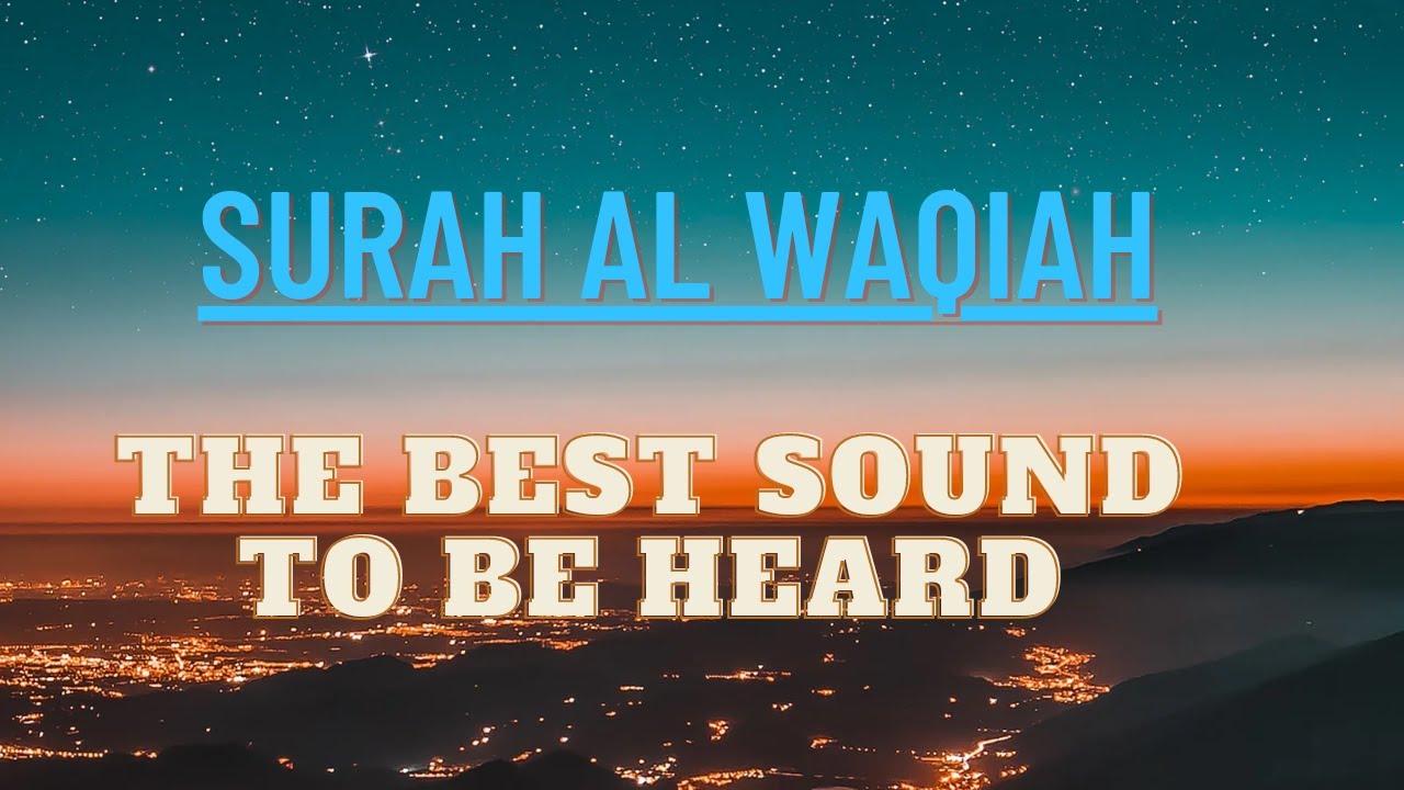 Surah Al Waqiah Best sound Bilal darbali(بلال دربلي)سورة الواقية - YouTube