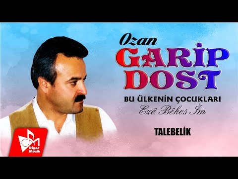 Ozan Garip Dost - Talebelik