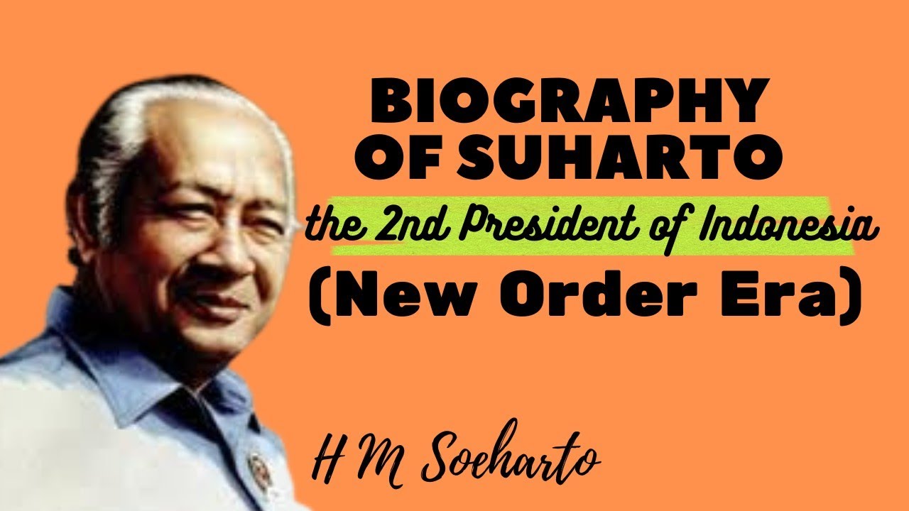 Biography of Suharto, the 2nd President of Indonesia (New Order Era ...
