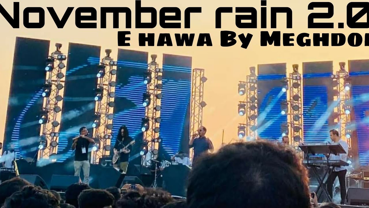 November Rain 2.0 | E Hawa By Meghdol | Live Concert - YouTube