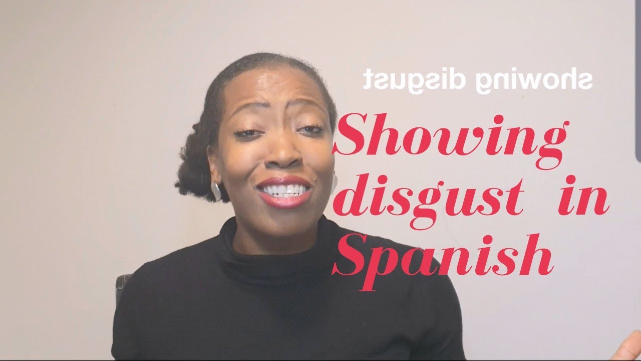 You Disgust Me Expressing Disgust In Spanish YouTube you-disgust-me-expressing-disgust-in-spanish-youtube