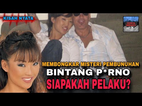 MEMBONGKAR MISTERI PEMBUNUHAN BINTANG P*RNO FELICIA TANG. SIAPA PELAKUNYA?