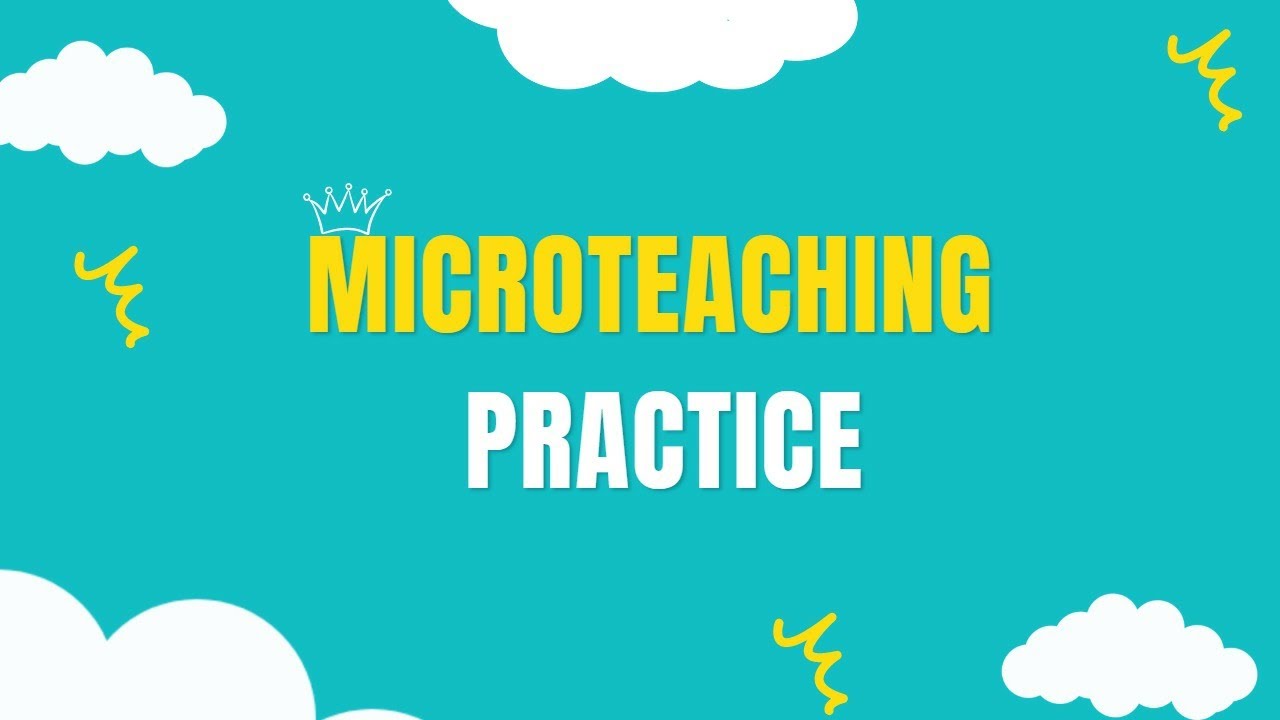 MICROTEACHING PRACTICE - YouTube