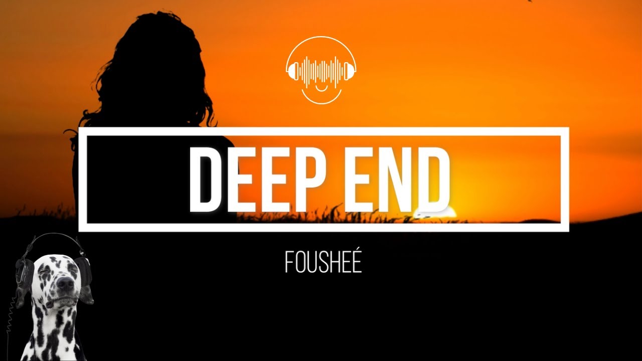 Fousheé - Deep End (Lyrics) - YouTube