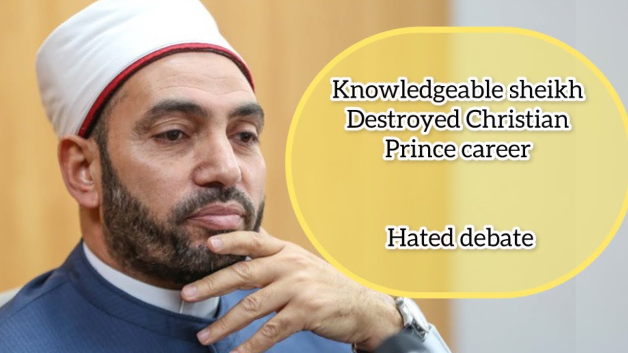 A knowledgeable sheikh exposed Christian prince (hated debate) - YouTube