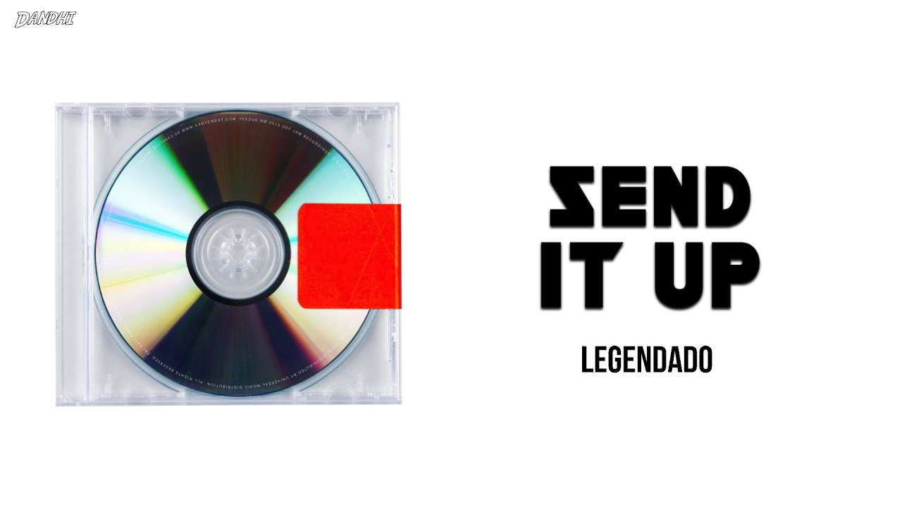 Kanye West - Send It Up (Legendado) - YouTube