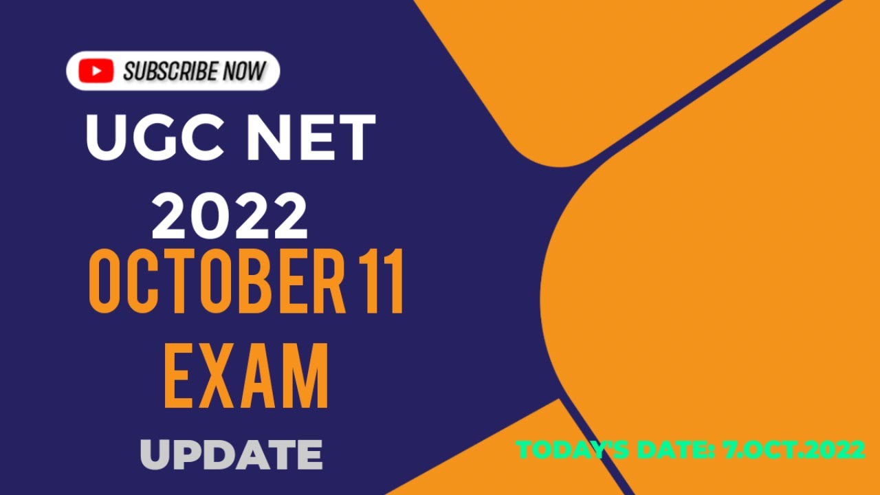 UGC NET 2022 OCTOBER 11 EXAM UPDATE NEWS | UGC NET 2022 UPDATE NEWS ...