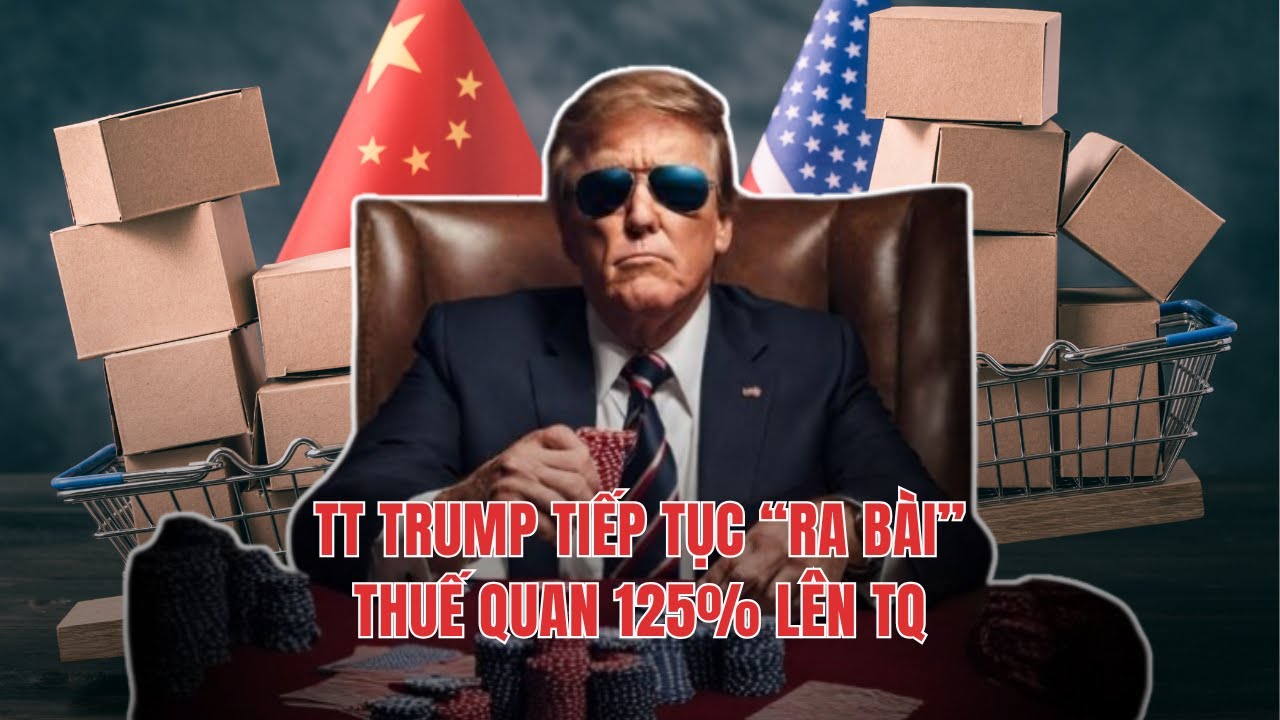 #2427 09APR25 | TT TRUMP TIẾP TỤC “RA BÀI” THUẾ QUAN 125% LÊN TQ! - YouTube
