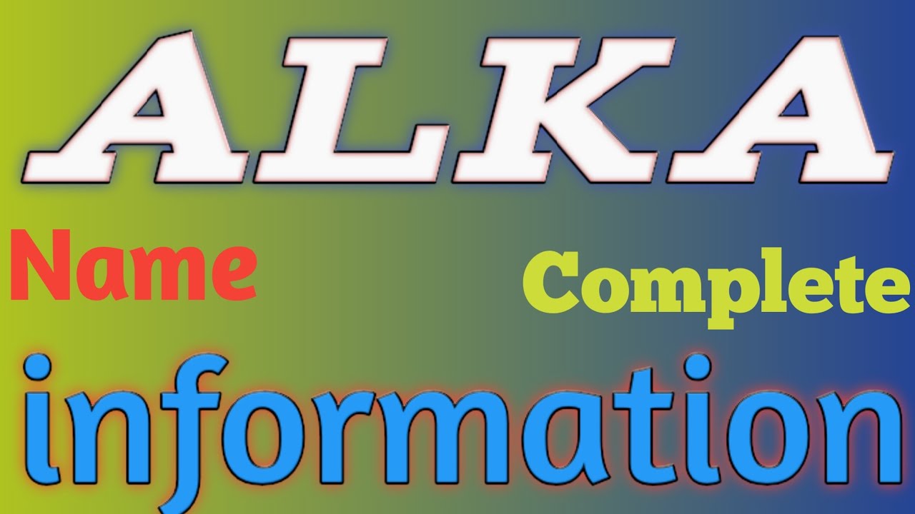 Alka Name Meaning | Alka Name Full Details | Alka Naam Ki Rashi | The ...