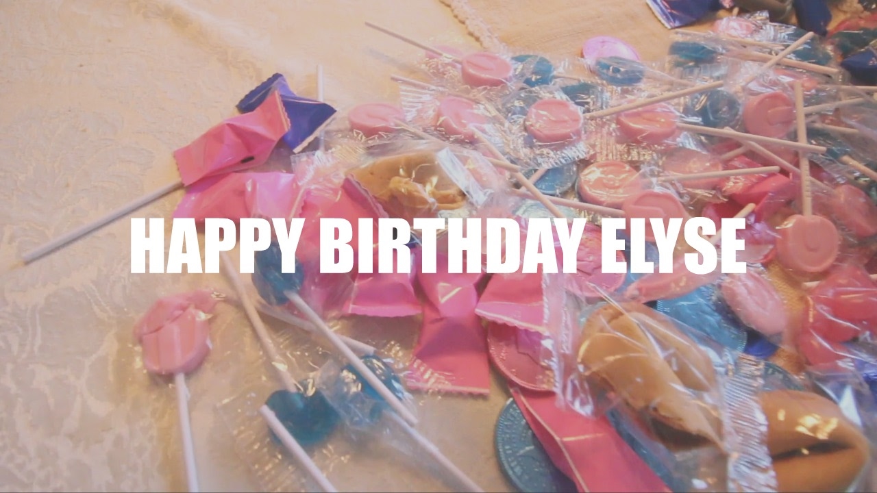Happy Birthday Elyse ! - YouTube