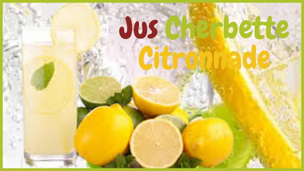 La Meilleure Recette De Jus De Citron Fait Maison Jus Cherbette ...