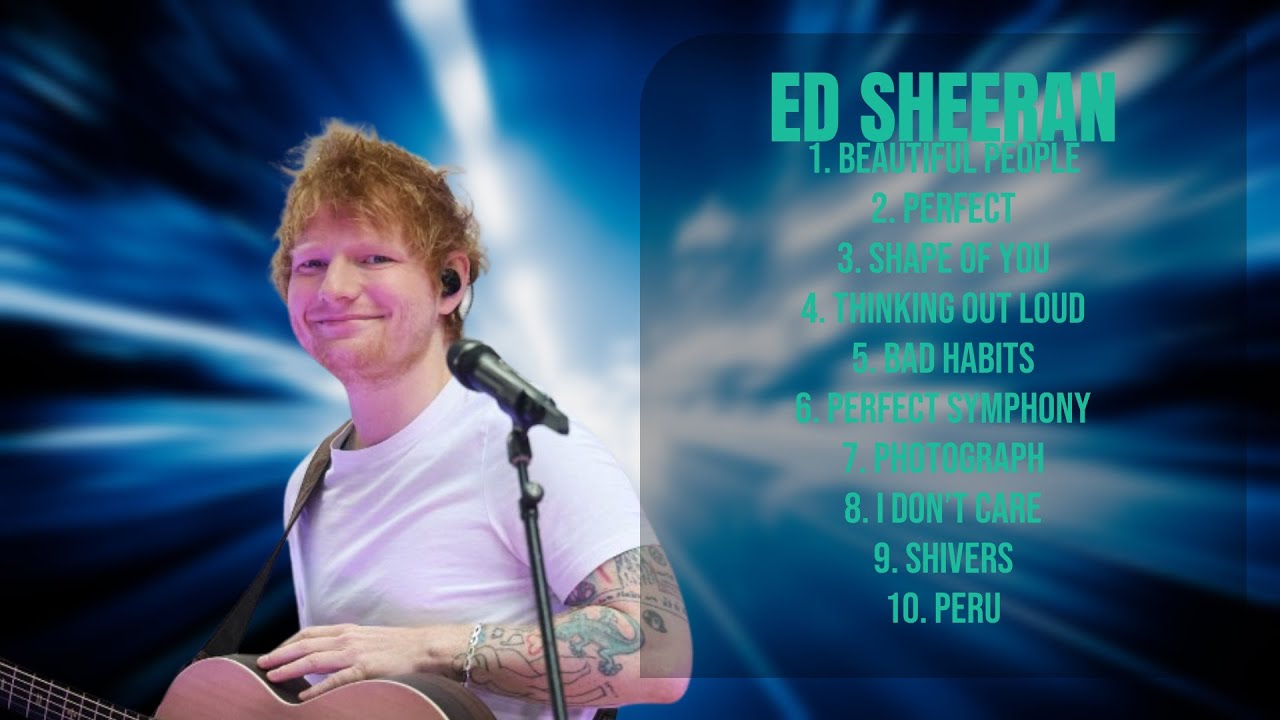 Ed Sheeran-Essential hits roundup mixtape for 2024-Top-Rated Chart ...