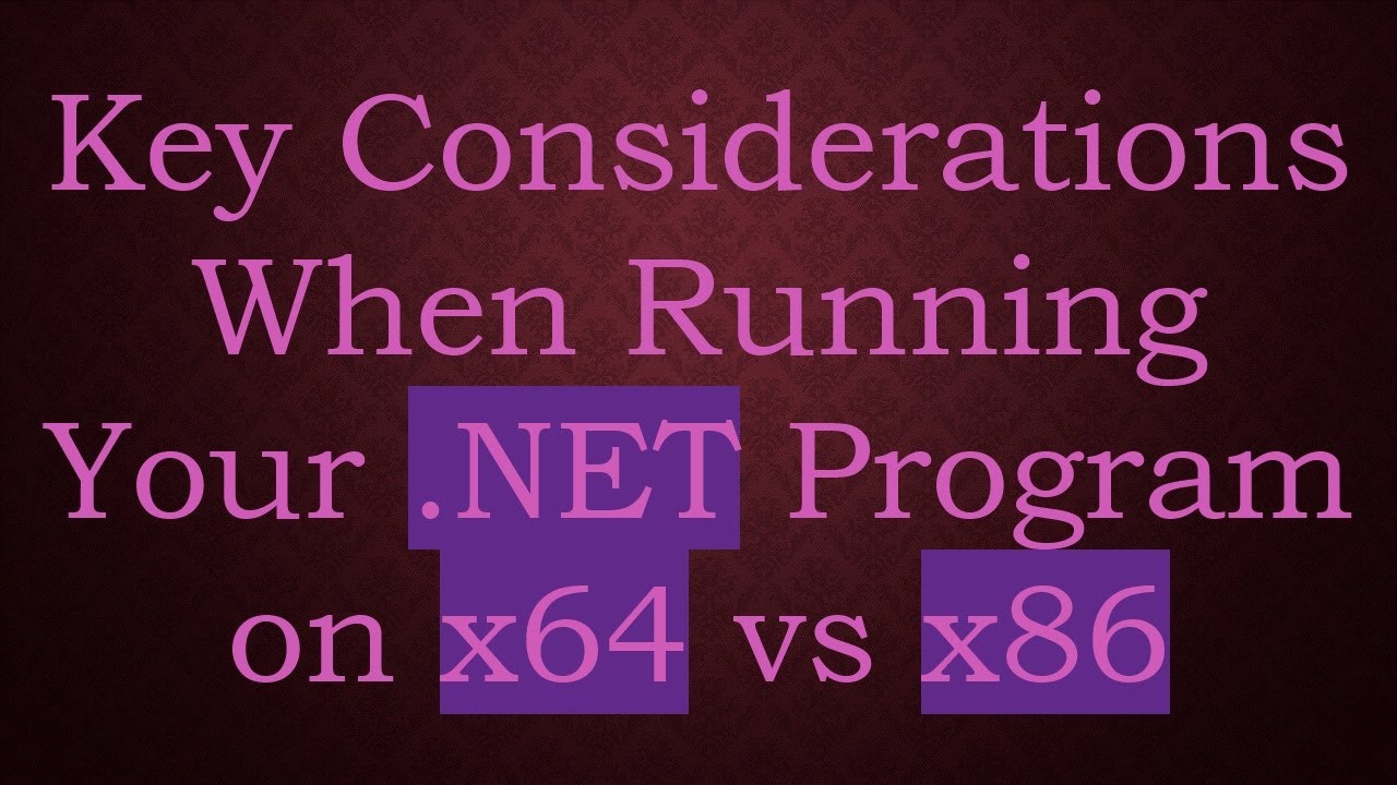 Key Considerations When Running Your .NET Program on x64 vs x86 - YouTube