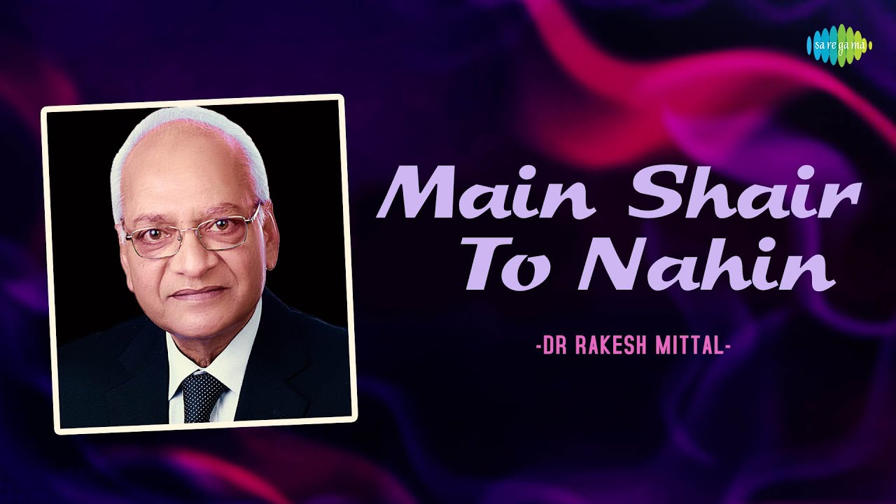 Main Shair To Nahin | Dr. Rakesh Mittal | Hindi Cover Song | Saregama ...