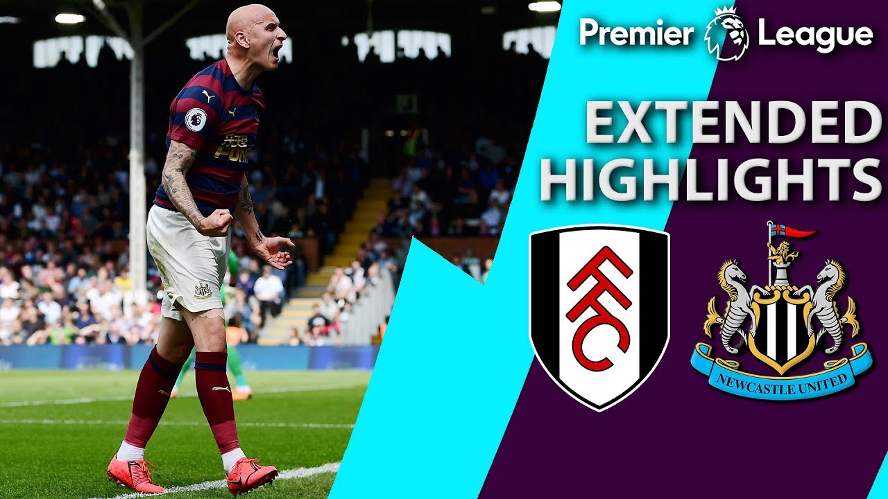 Fulham v. Newcastle | PREMIER LEAGUE EXTENDED HIGHLIGHTS | 5/12/19 ...