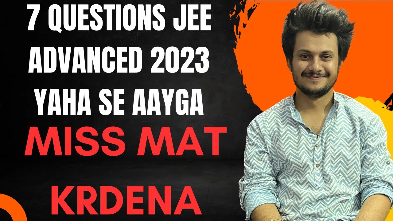Guaranteed 7 questions in jee advanced 2023 - YouTube