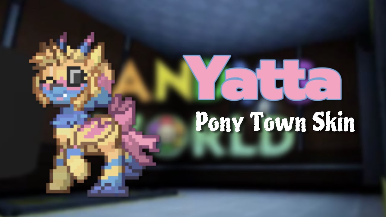 🌈 | Yatta Pony Town Skin Tutorial ~ Dandy’s World - YouTube