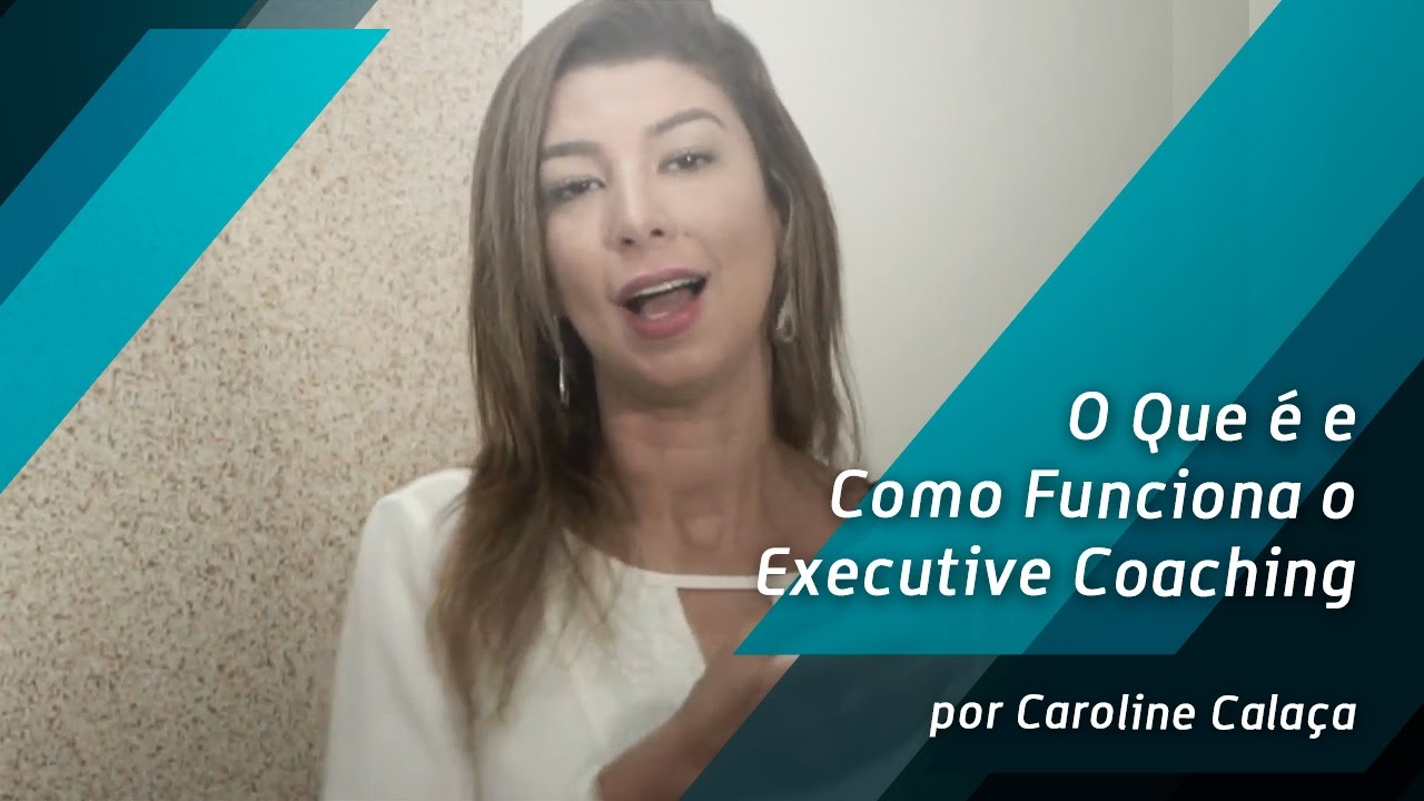 O Que é e Como Funciona o Executive Coaching - YouTube