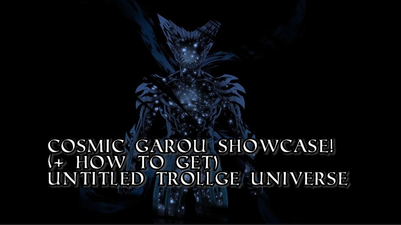 Cosmic Garou Showcase! (+ How to get) Untitled Trollge Universe - YouTube
