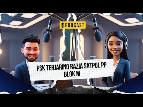 🔴 EKSKLUSIF | PSK TERJARING RAZIA SATPOL PP BLOK M