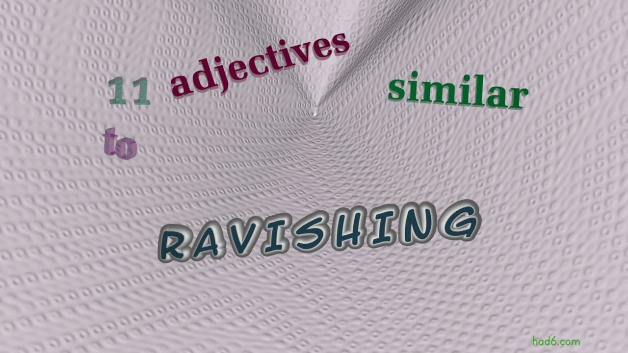 ravishing - 11 adjectives similar to ravishing (sentence examples ...