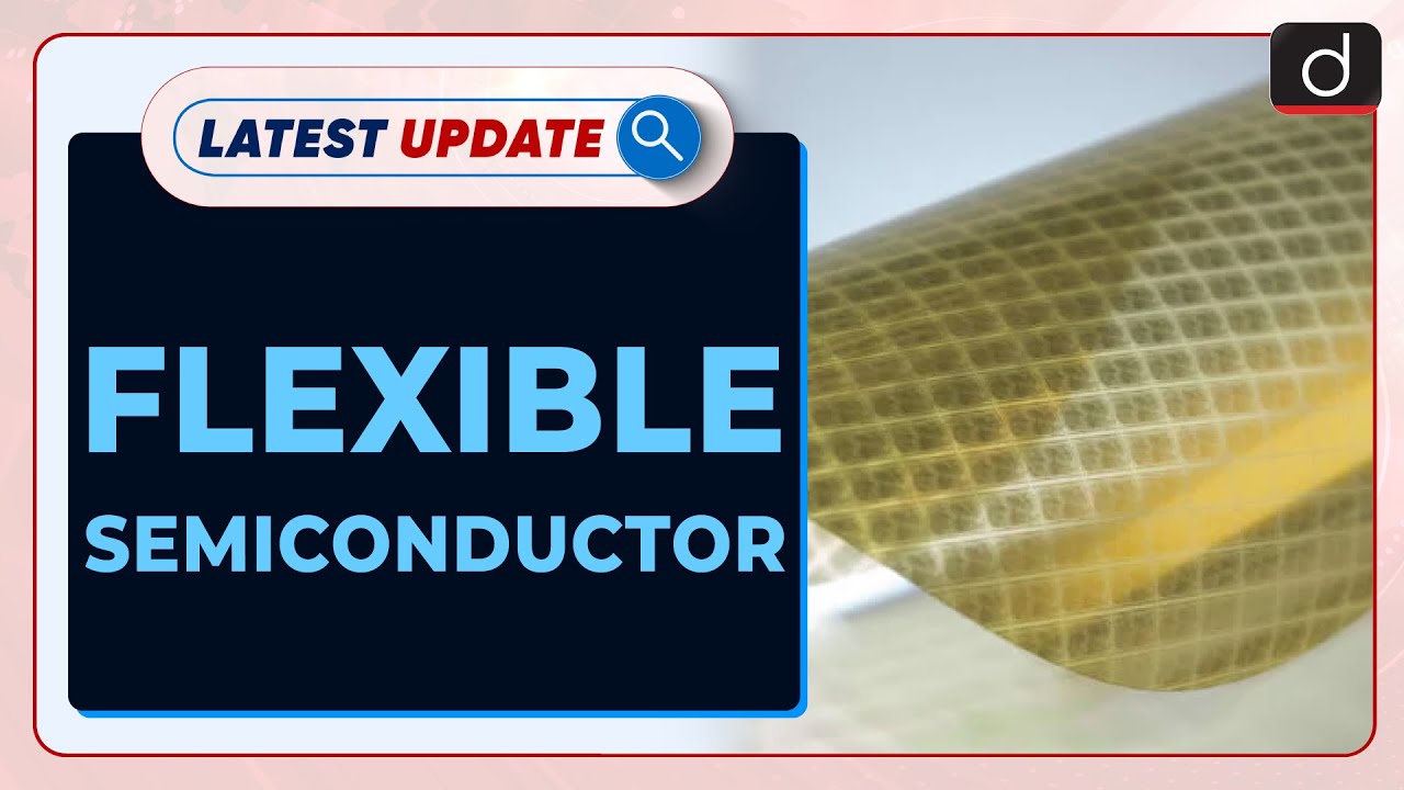 Flexible Semiconductor| Latest Update | Drishti IAS English - YouTube
