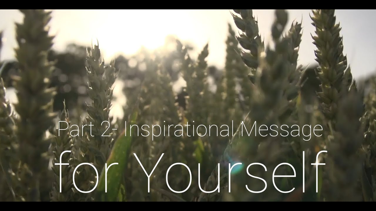 Part 2- Inspirational Message for Yourself - YouTube