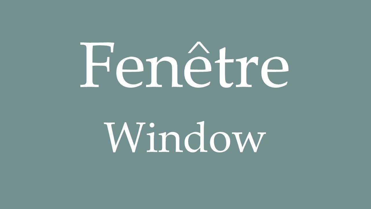 How To Say 'Window' (Fenêtre) in French - YouTube