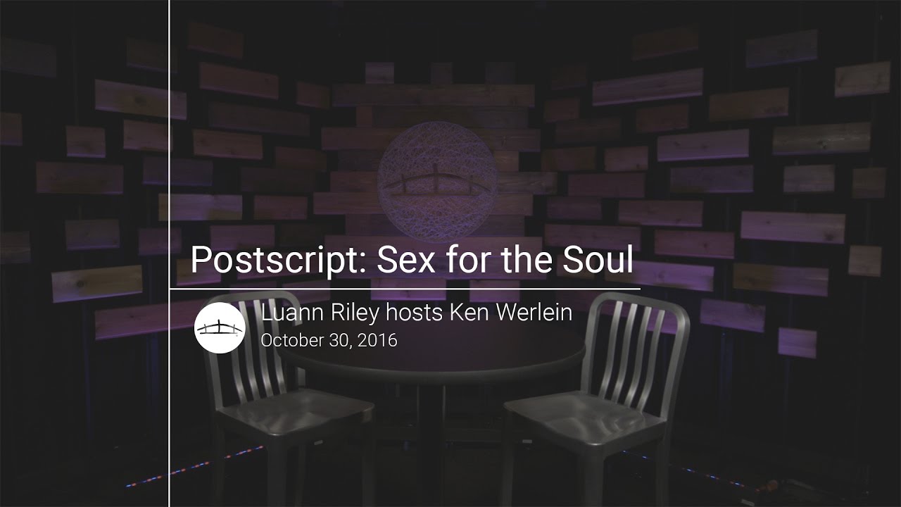 Postscript Sex For The Soul Youtube