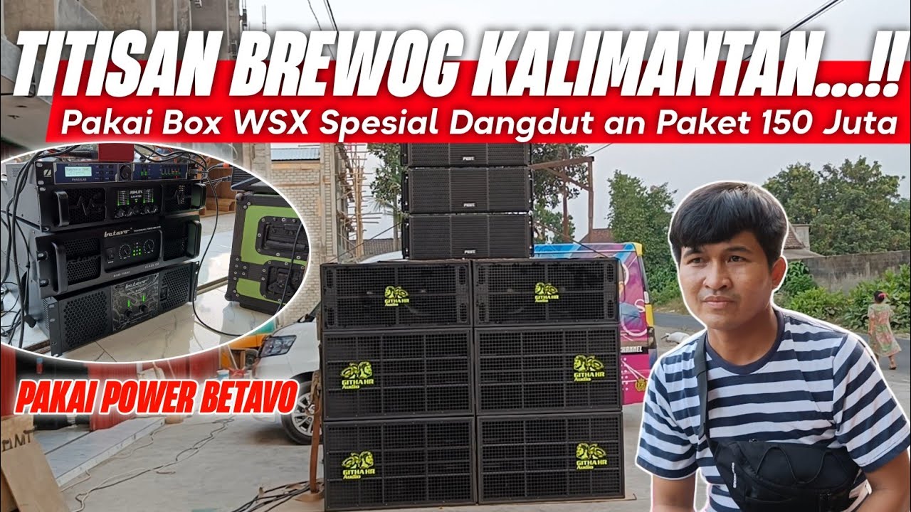 TITISAN BREWOG KALIMANTAN...!! Pakai Box WSX Spesial Dangdut an Pakai ...
