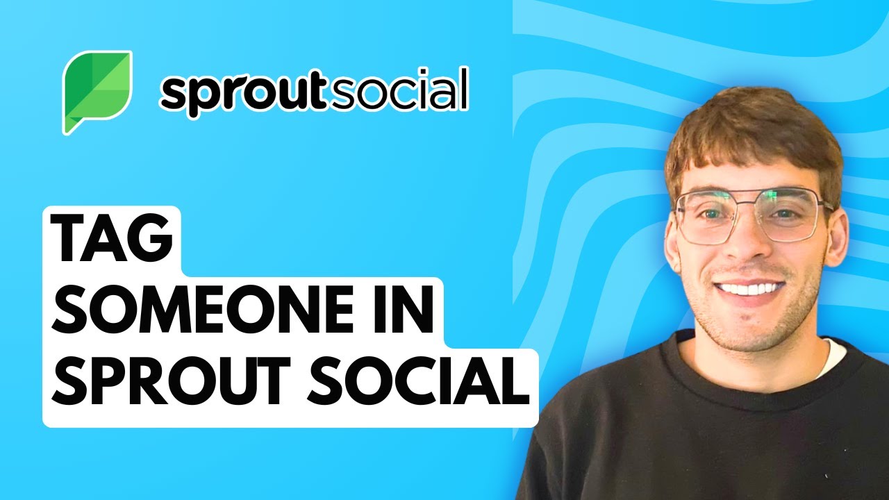 How to Tag Someone in Sprout Social [2025 Guide] - YouTube