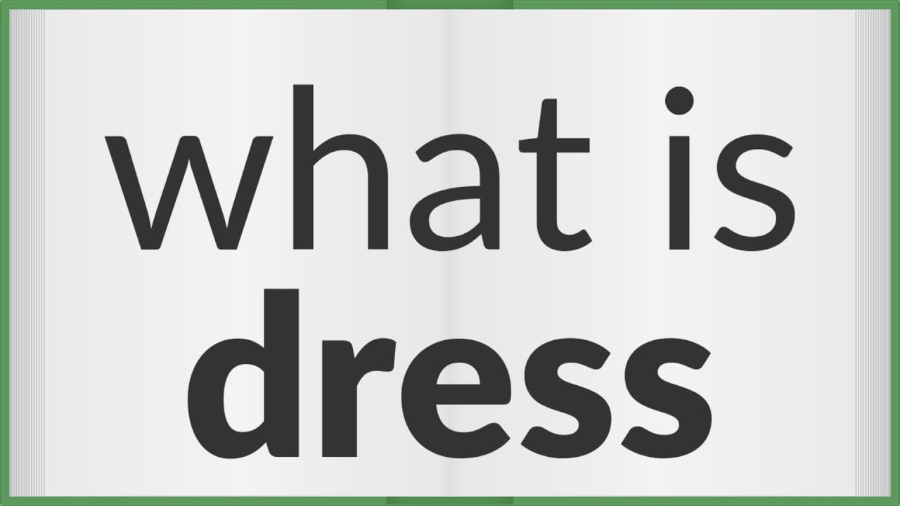 Dress | meaning of Dress - YouTube
