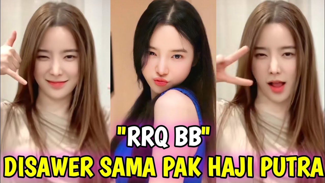 RRQ BB & RRQ AP LAGI PK DISAWER PAK HAJI PUTRA😍⁉️ - YouTube