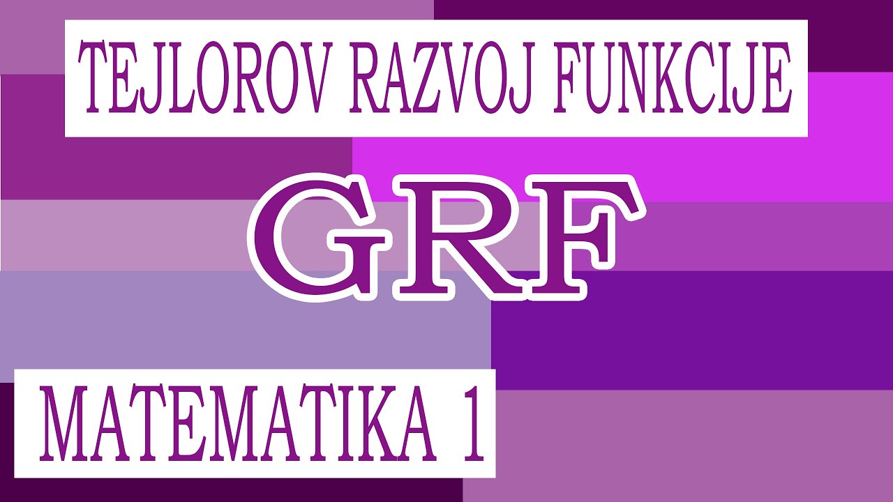 Tejlorov razvoj funkcije - MATEMATIKA 1 - GRF - YouTube