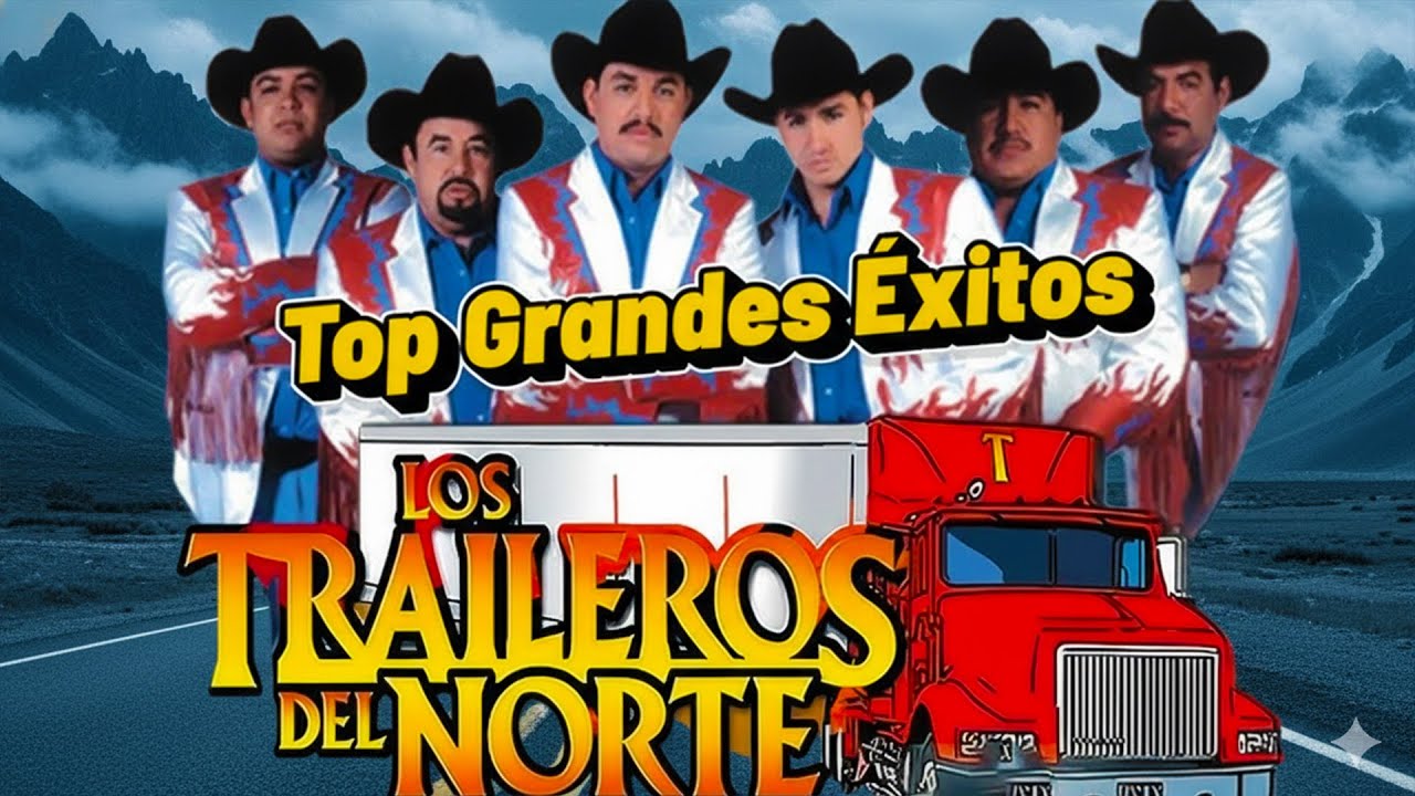 Los Mejores Éxitos de Los Traileros Del Norte 🤠 Puros Corridos Viejitos ...