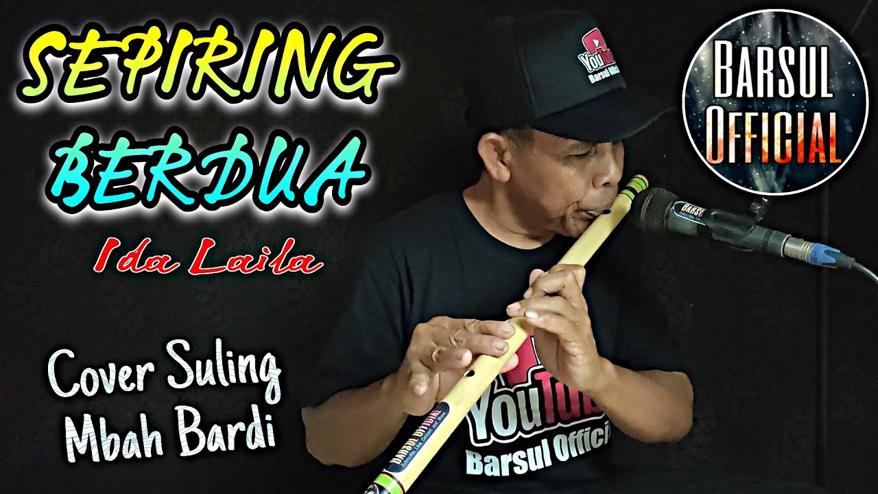 SEPIRING BERDUA (Cover) Ida Laila-Cover Suling Mbah Bardi - YouTube