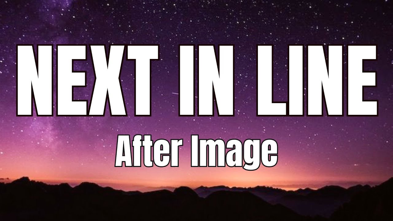 After Image - Next In Line with Lyrics - YouTube