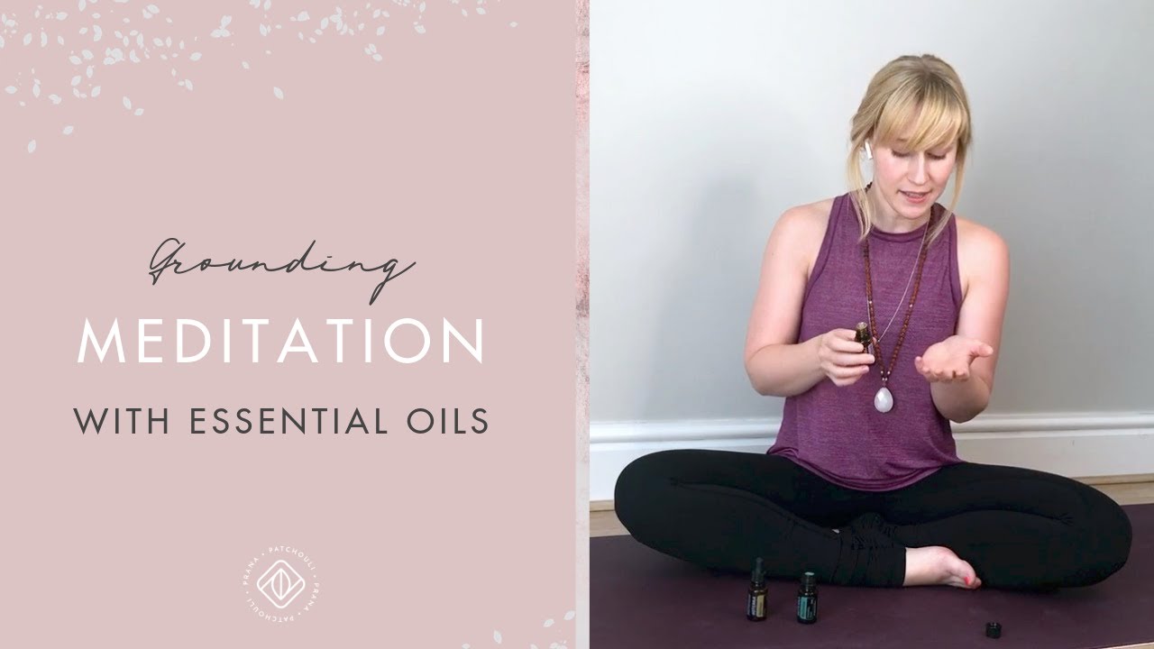 Grounding Meditation with Essential Oils - YouTube
