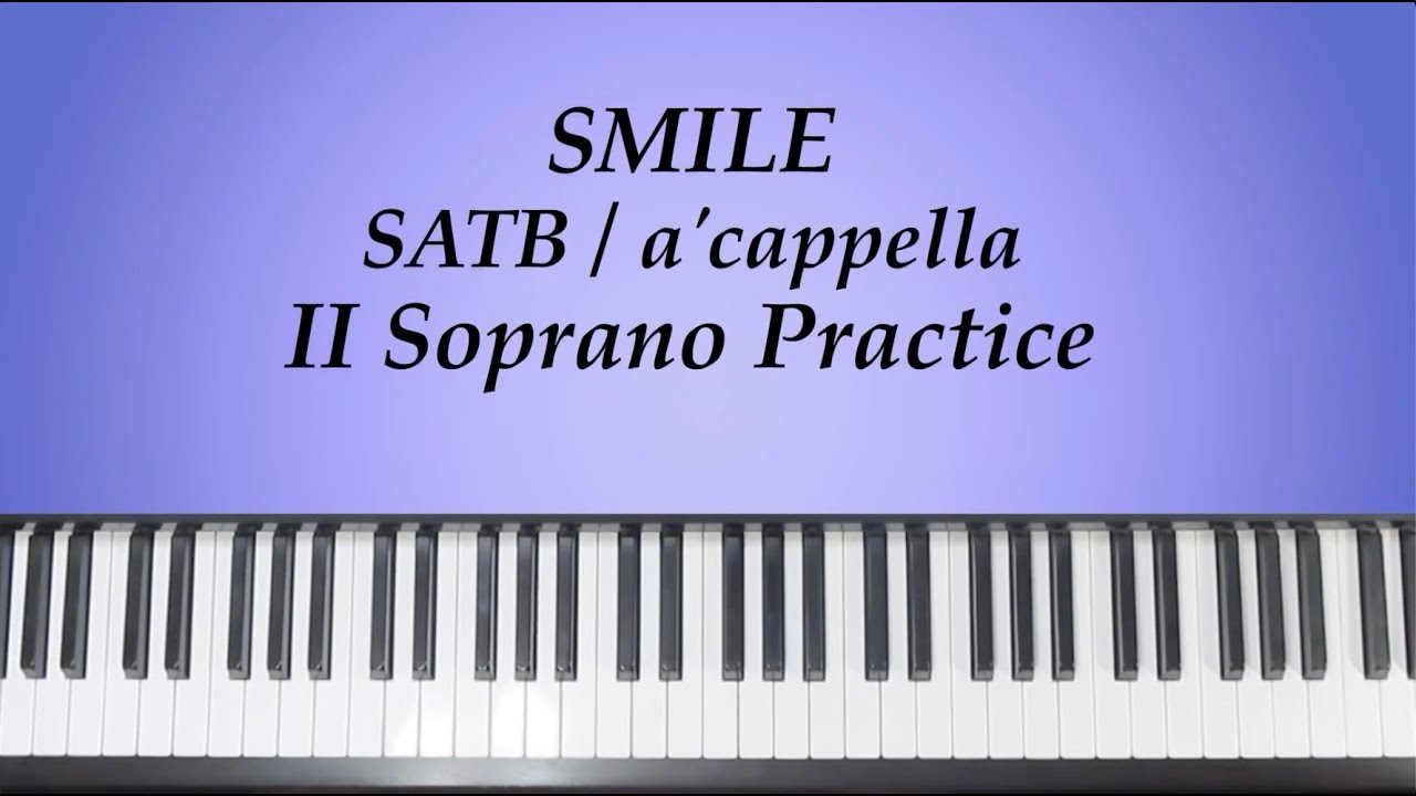 SMILE - SATB a'cappella - II Soprano Practice with Brenda - YouTube